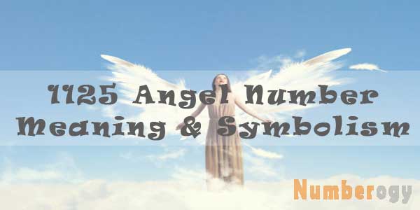 1125 Angel Number – Meaning & Symbolism
