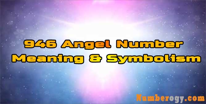946 Angel Number : Meaning & Symbolism