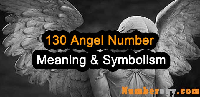 130 Angel Number : Meaning & Symbolism