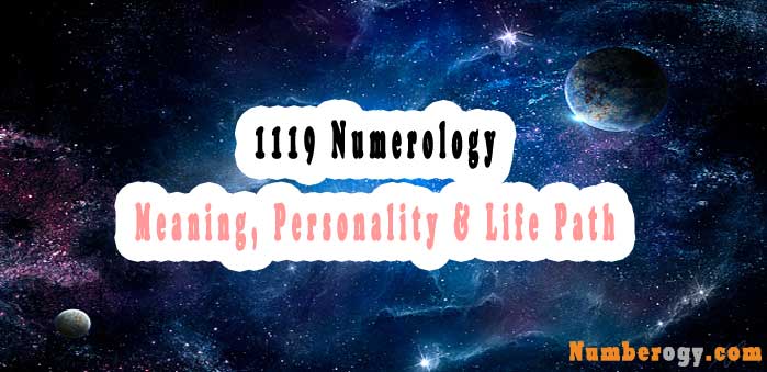1119 Numerology – Meaning, Personality & Life Path