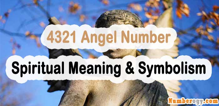 4321 Angel Number Spiritual Meaning Symbolism 4321-angel-number-spiritual-meaning-symbolism