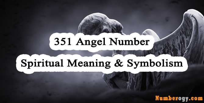 351 Angel Number – Spiritual Meaning & Symbolism