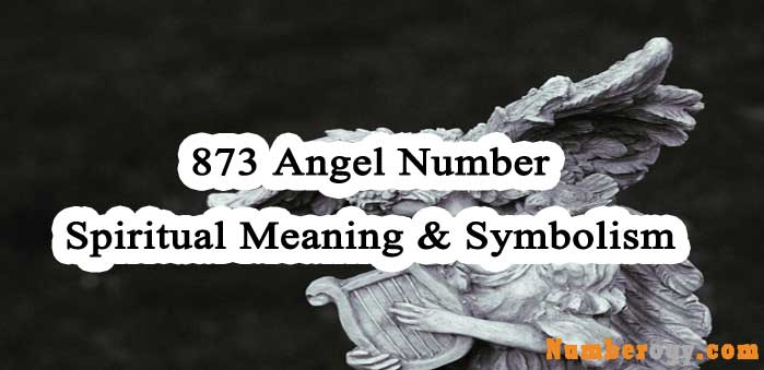 873 Angel Number – Spiritual Meaning & Symbolism